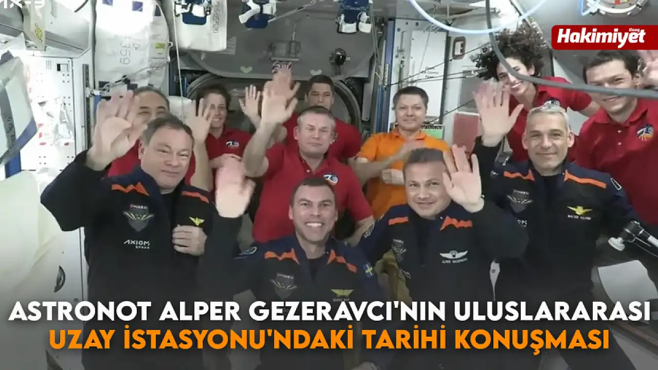 Astronot Alper Gezeravcı'nın Uluslararası Uzay İstasyonu'ndaki Tarihi Konuşması