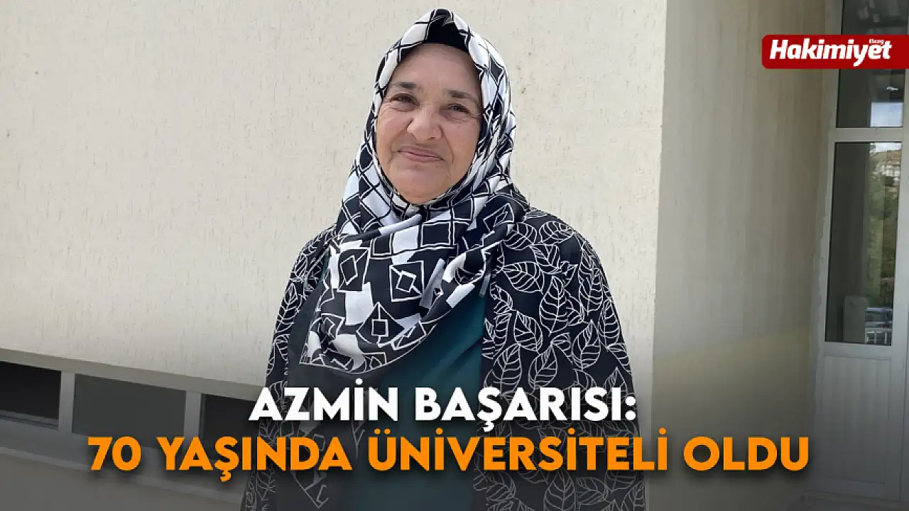 Azmin Başarısı: 70 Yaşında Üniversiteli Oldu