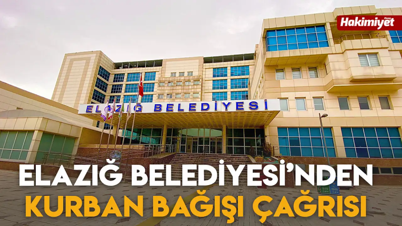 Elazığ Belediyesi'nden Kurban Bağışı Çağrısı