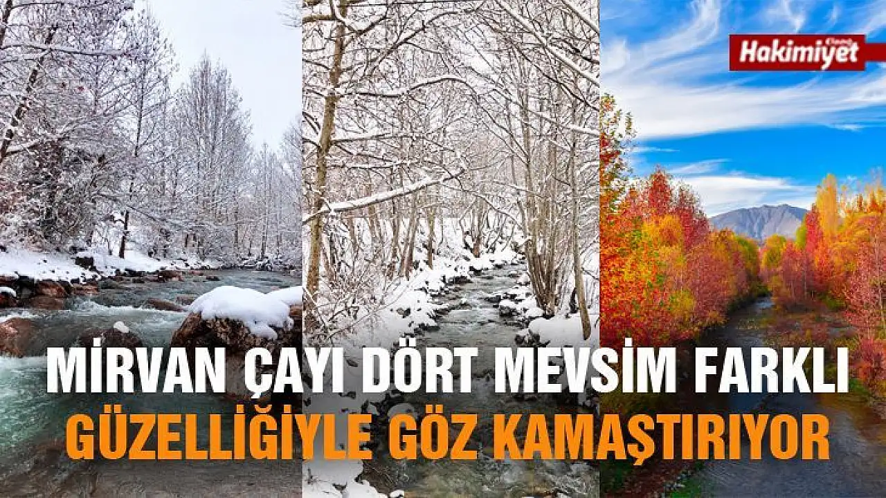 Mirvan Çayı Dört Mevsim Farklı Güzelliğiyle Göz Kamaştırıyor